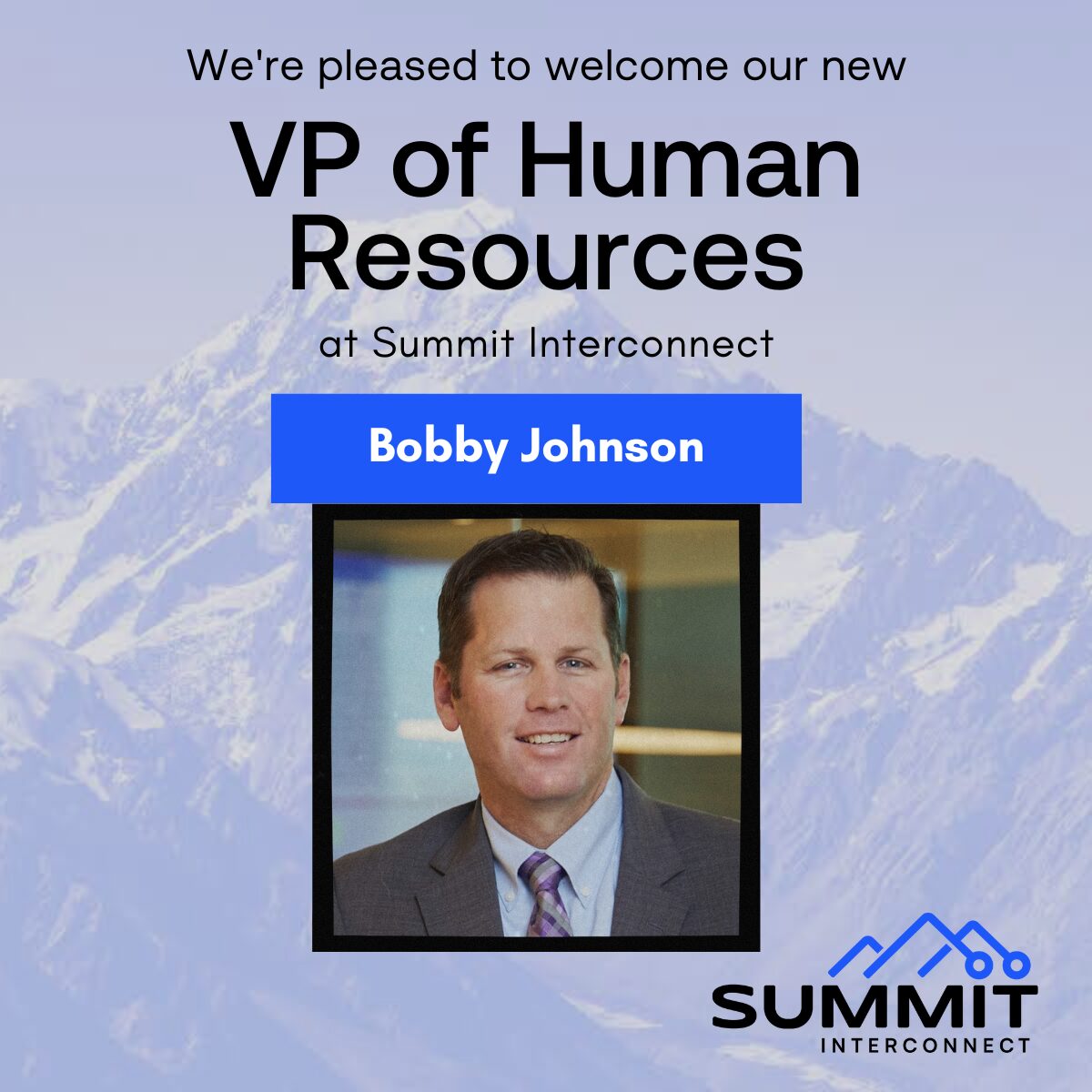 Summit Interconnect Welcomes Bobby Johnson as New Vice President of ...